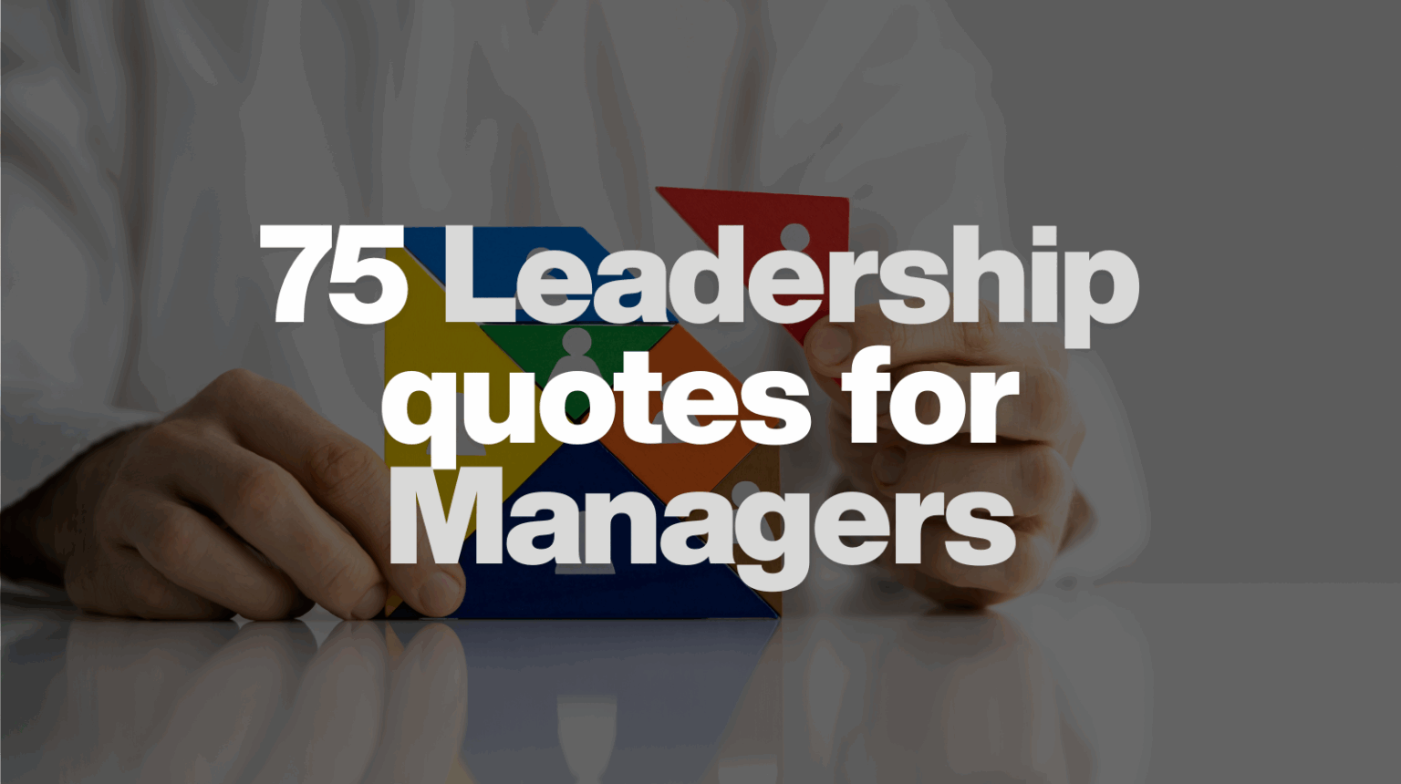 75 Leadership quotes for Managers