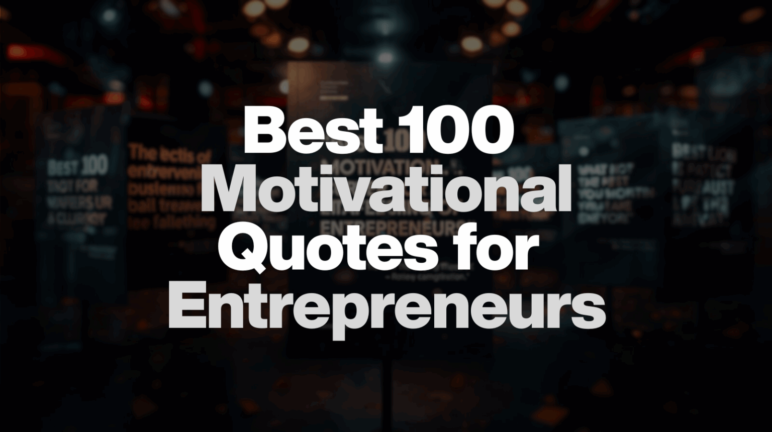 Best 100 Motivational Quotes for Entrepreneurs