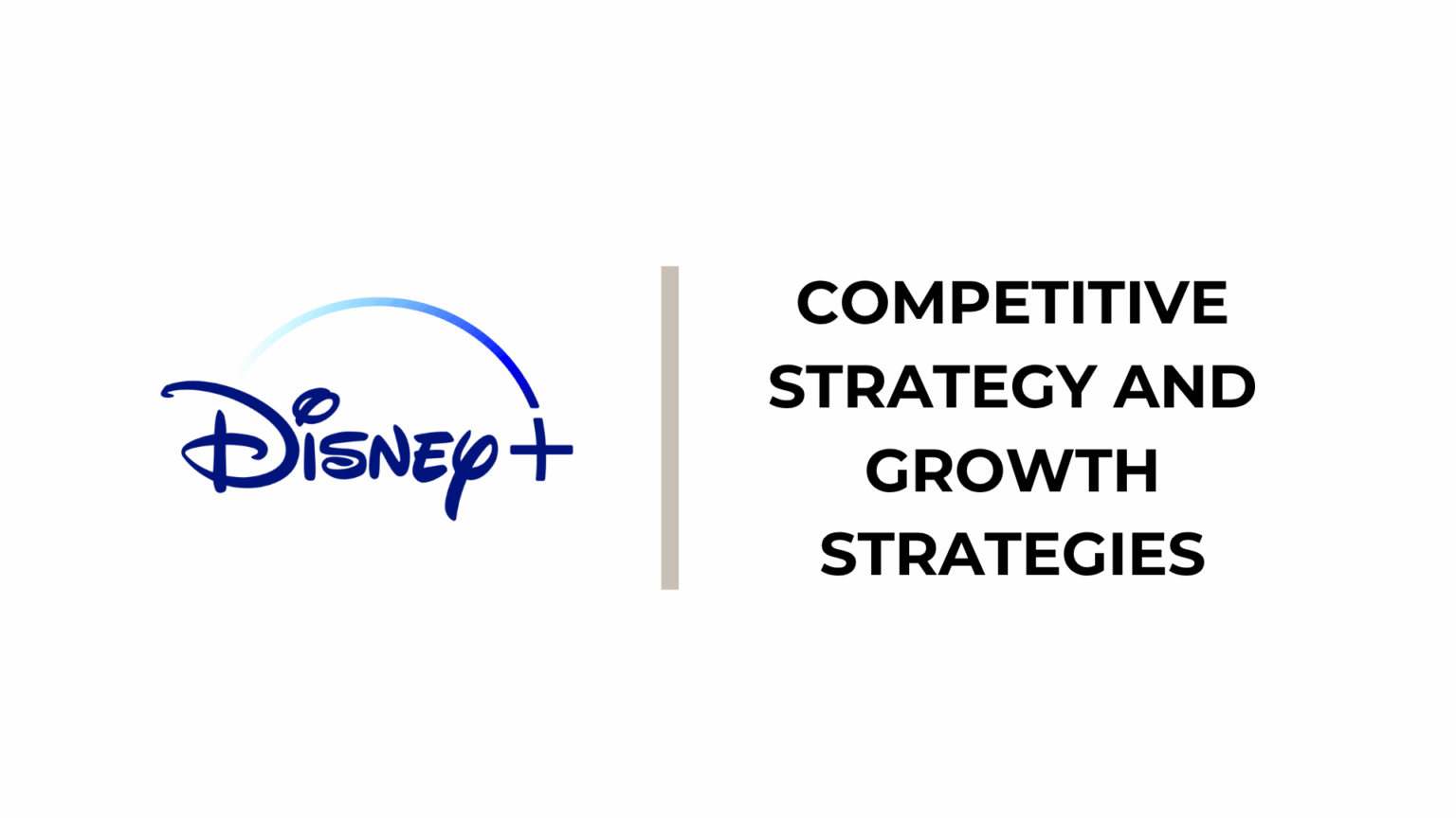 Disney Generic Competitive Strategy and Growth Strategies