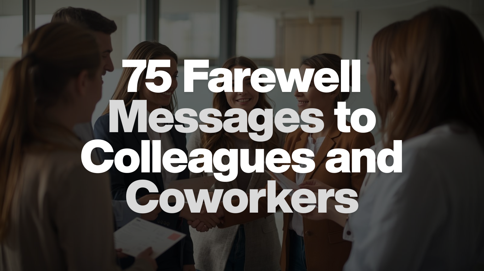 75 Farewell Messages to Colleagues and Coworkers