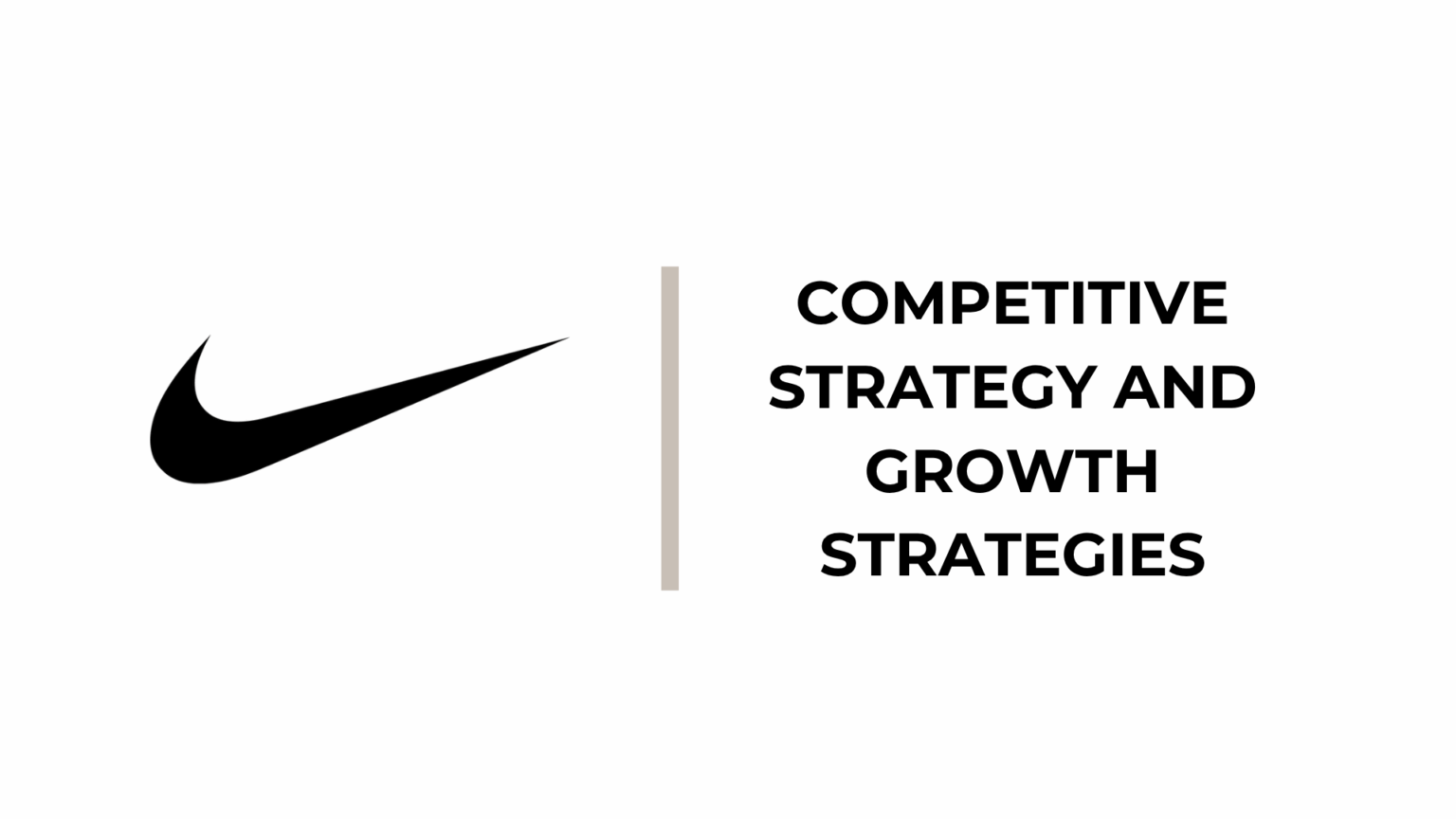 Nike Generic Competitive Strategy and Growth Strategies