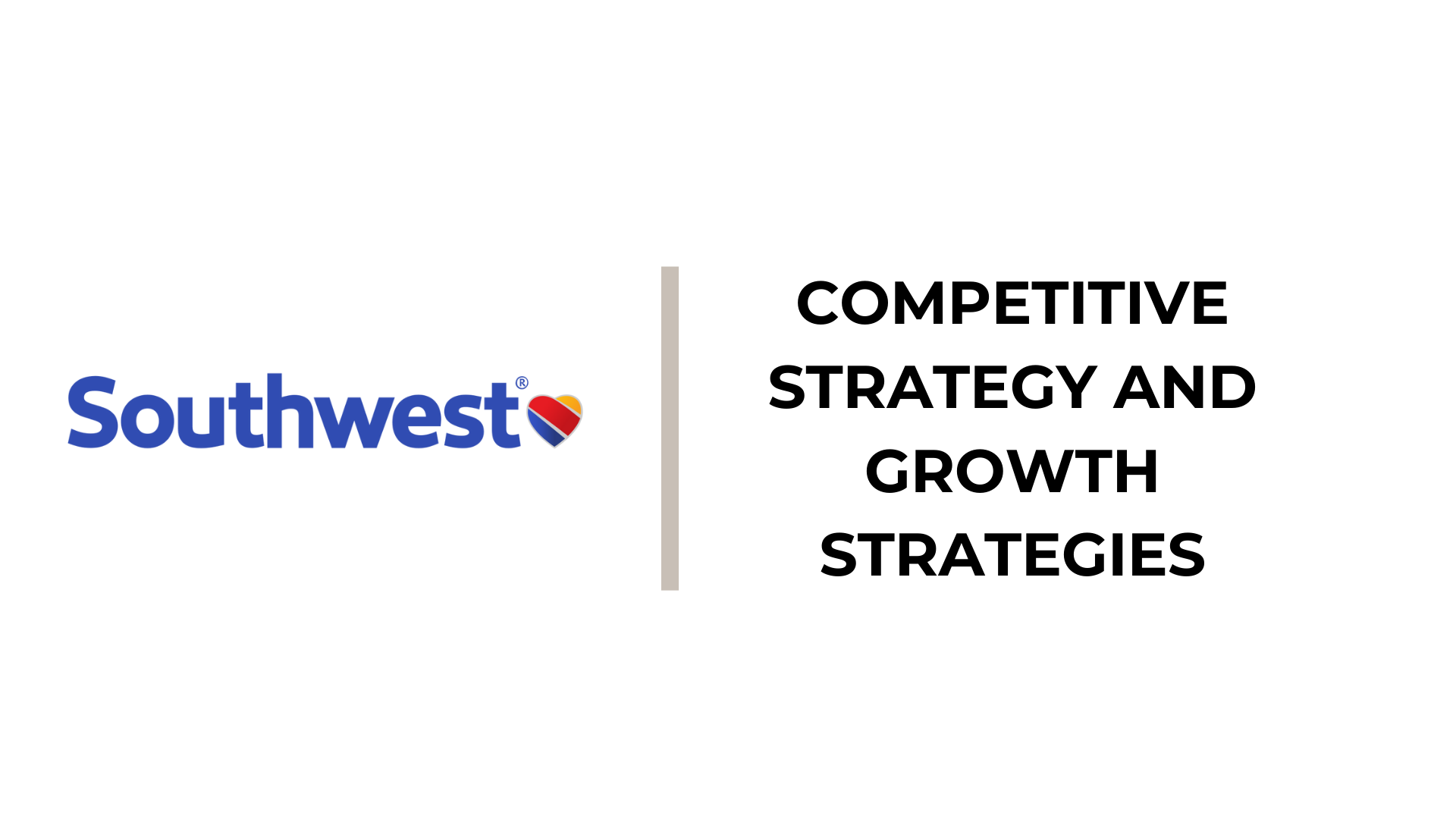 Southwest Airlines Generic Competitive Strategy and Growth Strategies